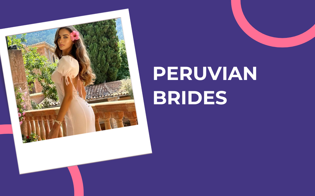 Peruvian Wives Online: Meet Your Perfect Peruvian Bride Today!